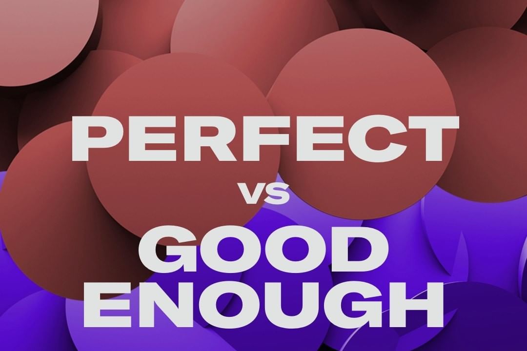 Perfect vs Good enough - Visualizem